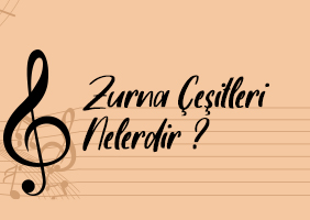 Zurna Çeşitleri Nelerdir